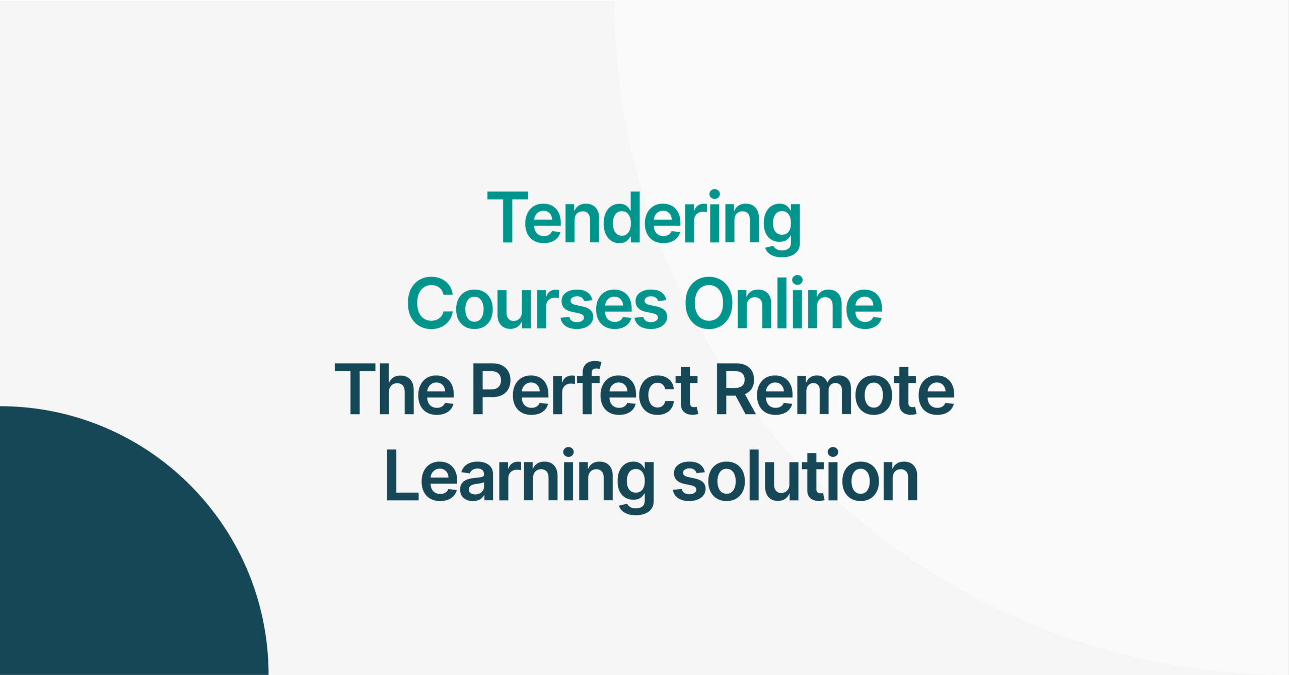 Tendering Courses Online – The Perfect Remote Learning solution